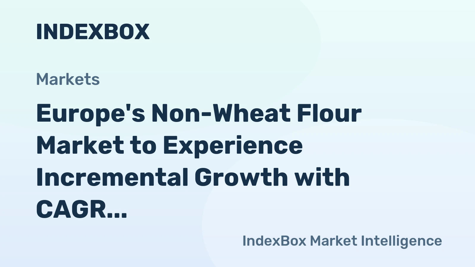 Europe's Non-Wheat Flour Market to Experience Incremental Growth with CAGR of +0.5% from 2024 to 2035