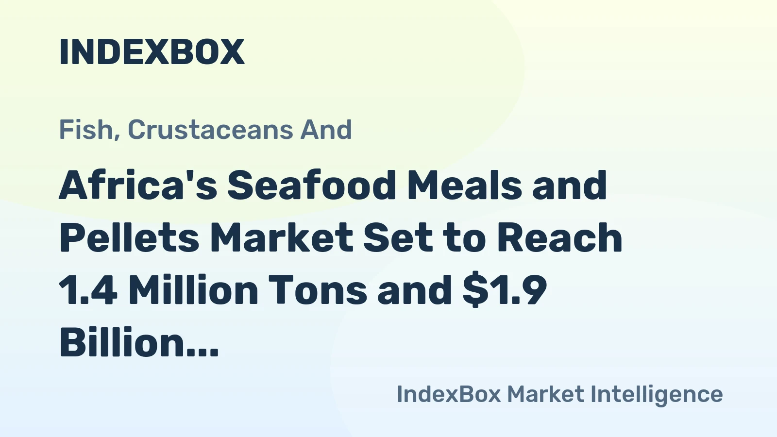 Africa's Seafood Meals and Pellets Market Set to Reach 1.4 Million Tons and $1.9 Billion by 2035