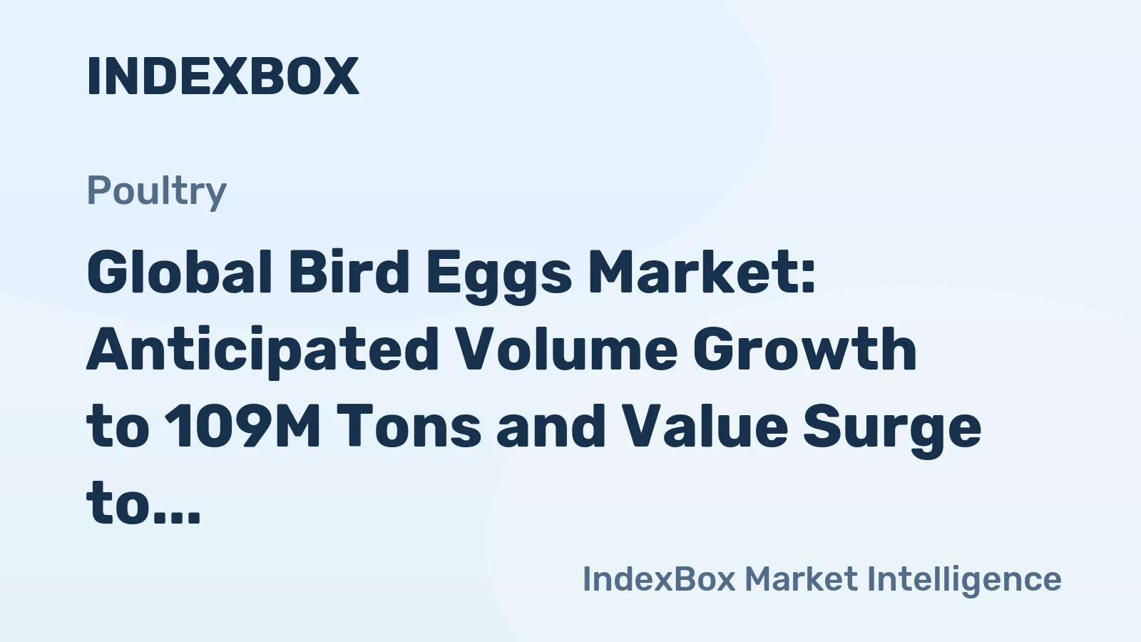 Global Bird Eggs Market: Anticipated Volume Growth to 109M Tons and Value Surge to $289.8B by 2035
