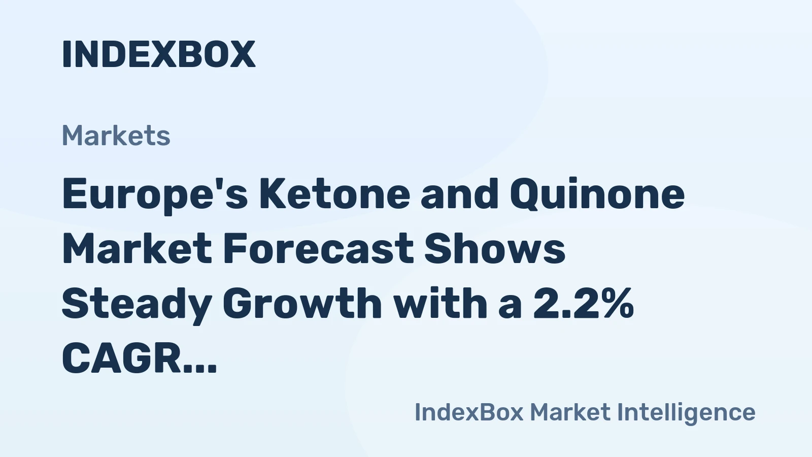 Europe's Ketone and Quinone Market Forecast Shows Steady Growth with a 2.2% CAGR in Value