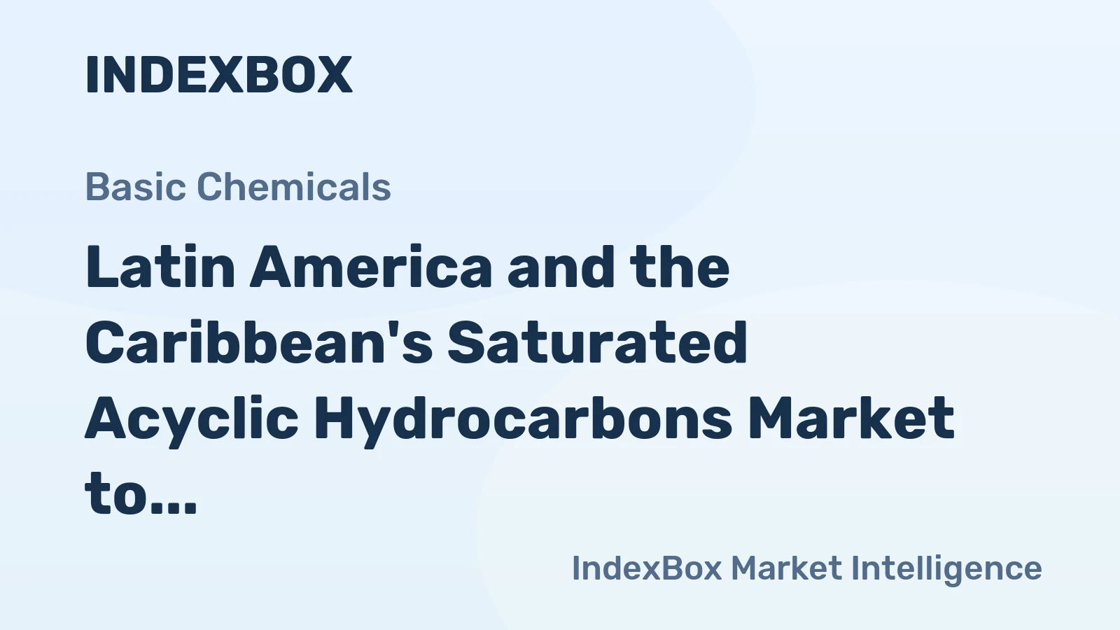 Latin America and the Caribbean's Saturated Acyclic Hydrocarbons Market to See Modest Growth with a 2.5% CAGR in Value