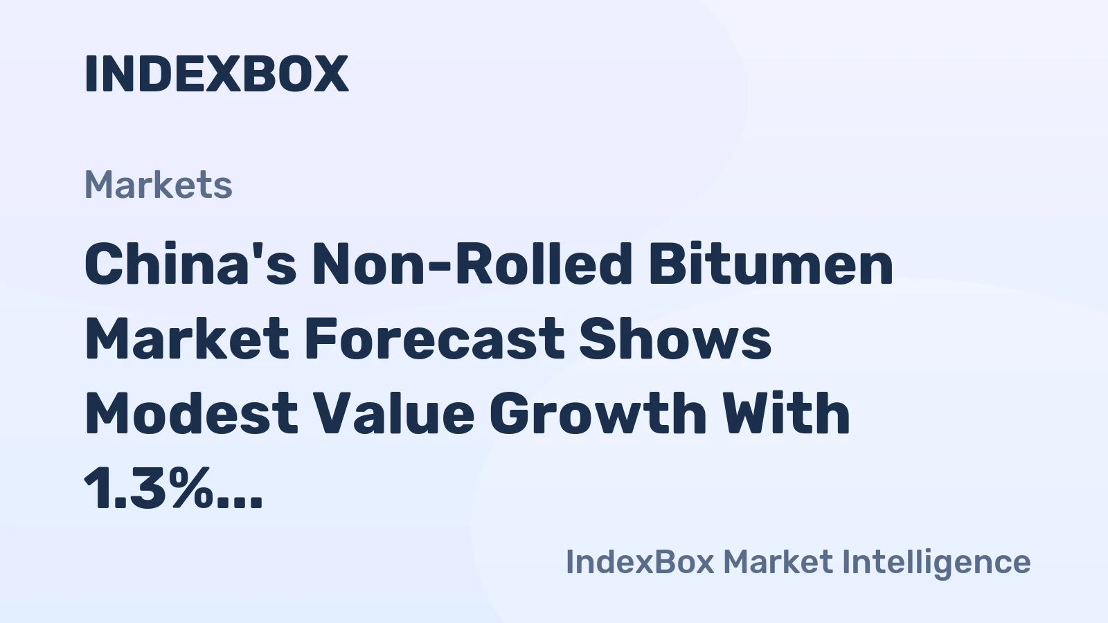 China's Non-Rolled Bitumen Market Forecast Shows Modest Value Growth With 1.3% CAGR Through 2035