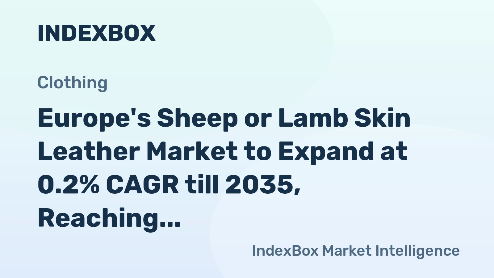 Europe's Sheep or Lamb Skin Leather Market to Expand at 0.2% CAGR till 2035, Reaching 1.3B Square Meters