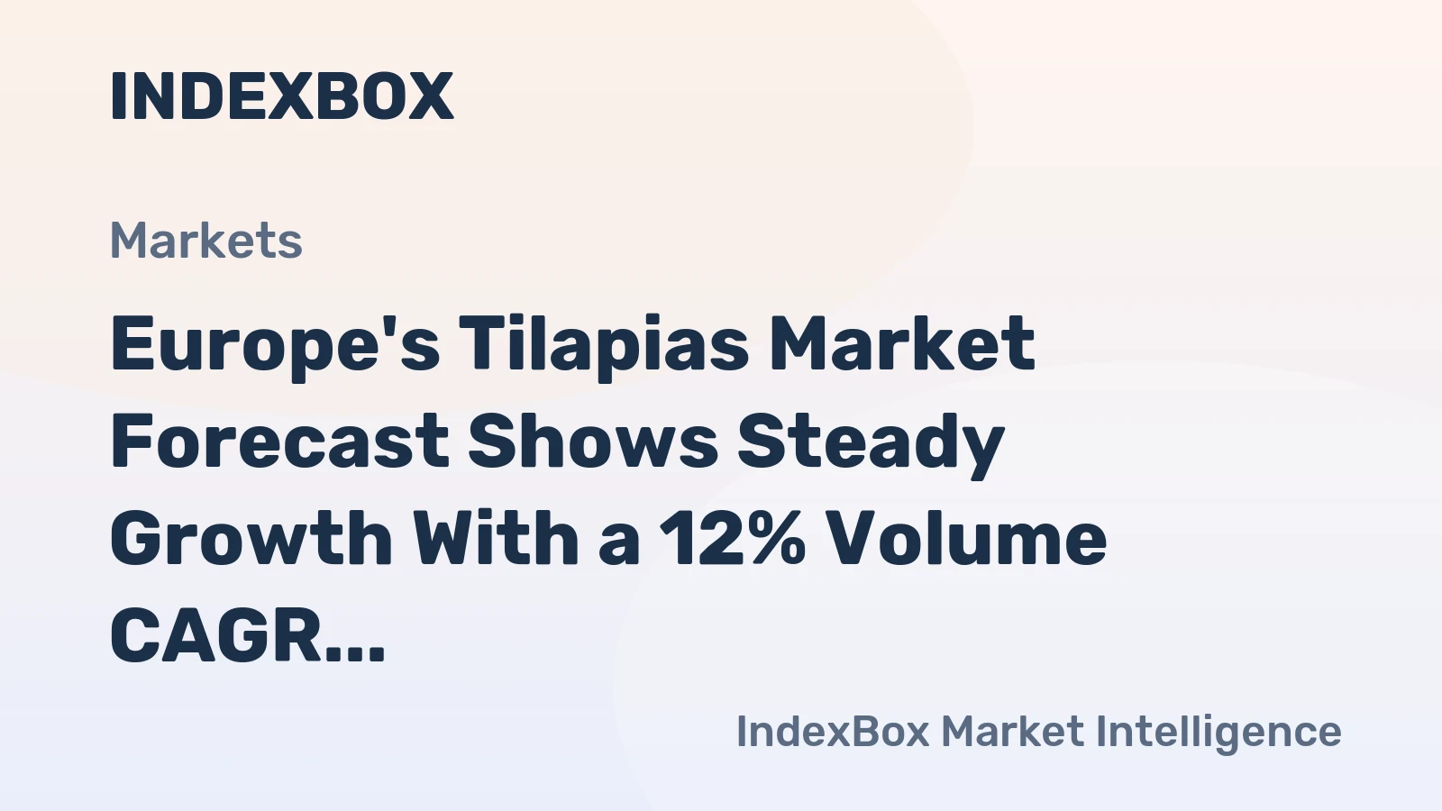 Europe's Tilapias Market Forecast Shows Steady Growth With a 12% Volume CAGR Through 2035