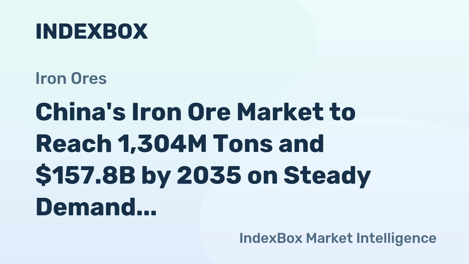 China's Iron Ore Market to Reach 1,304M Tons and $157.8B by 2035 on Steady Demand