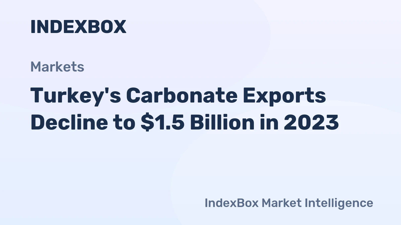 Turkey's Carbonate Exports Decline to $1.5 Billion in 2023