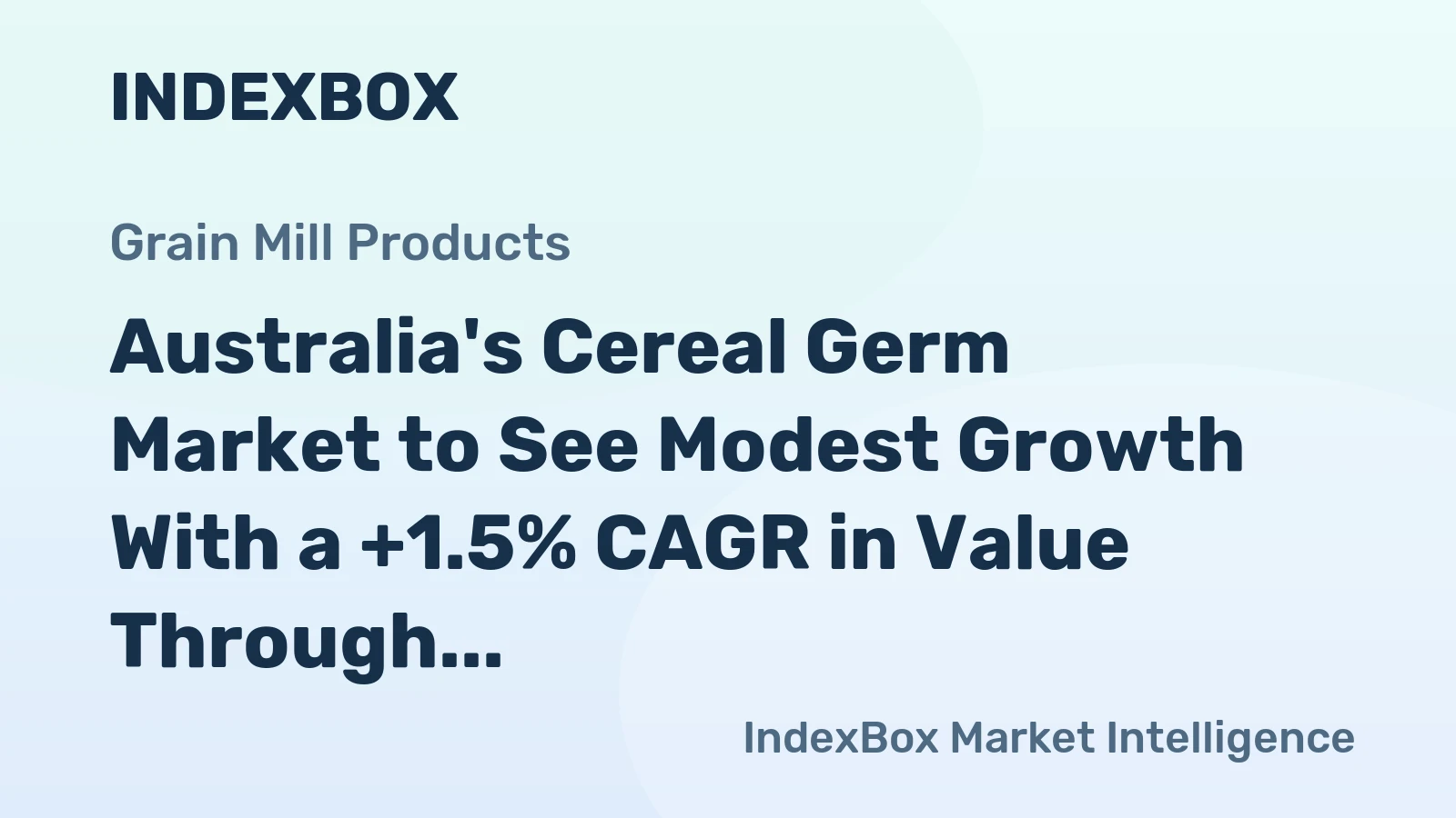 Australia's Cereal Germ Market to See Modest Growth With a +1.5% CAGR in Value Through 2035