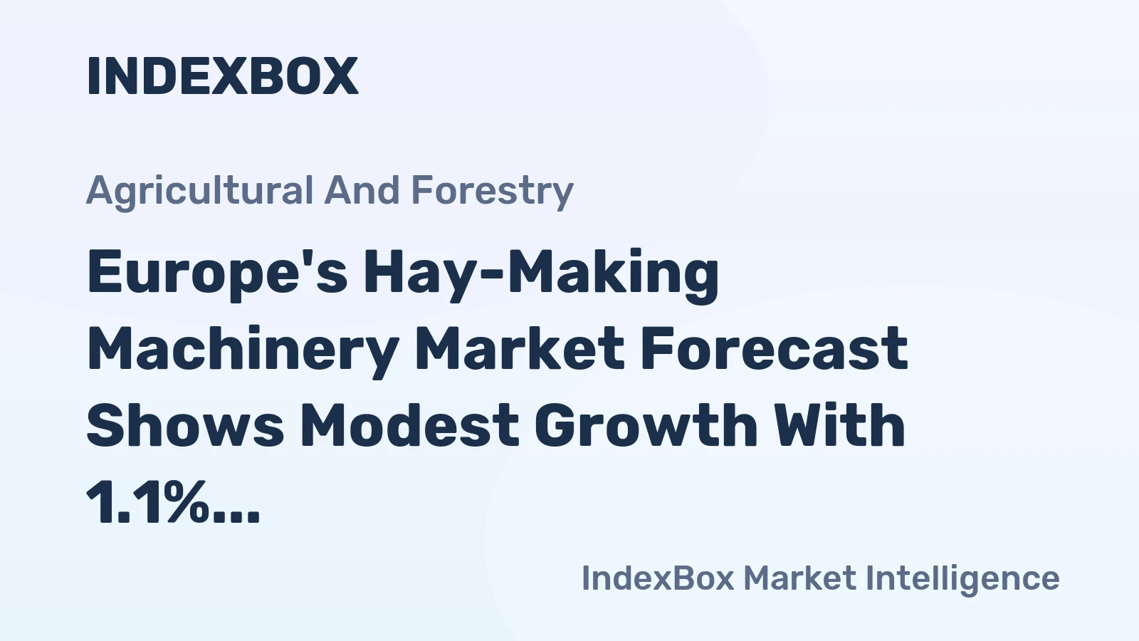 Europe's Hay-Making Machinery Market Forecast Shows Modest Growth With 1.1% CAGR Through 2035
