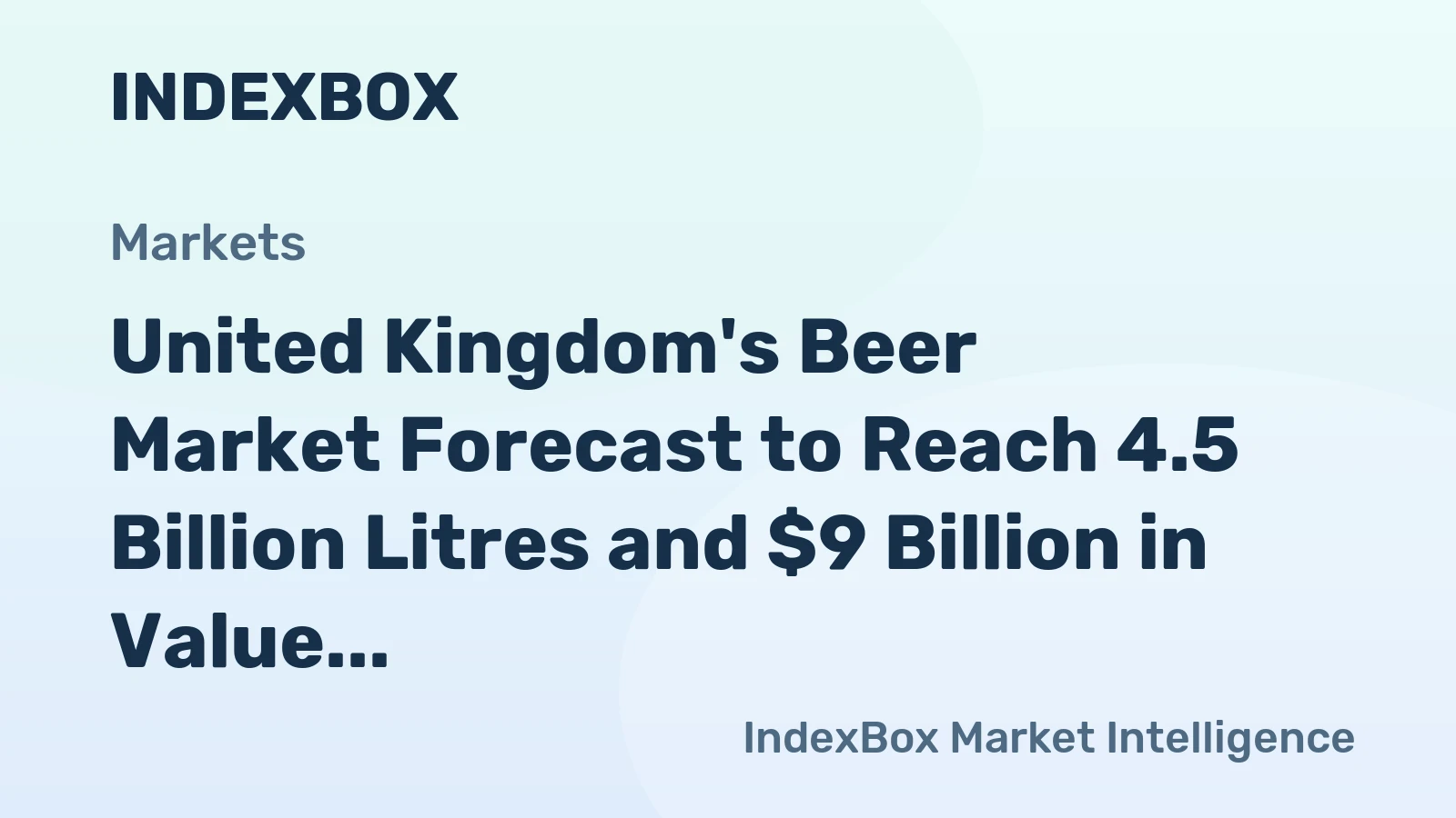 United Kingdom's Beer Market Forecast to Reach 4.5 Billion Litres and $9 Billion in Value by 2035