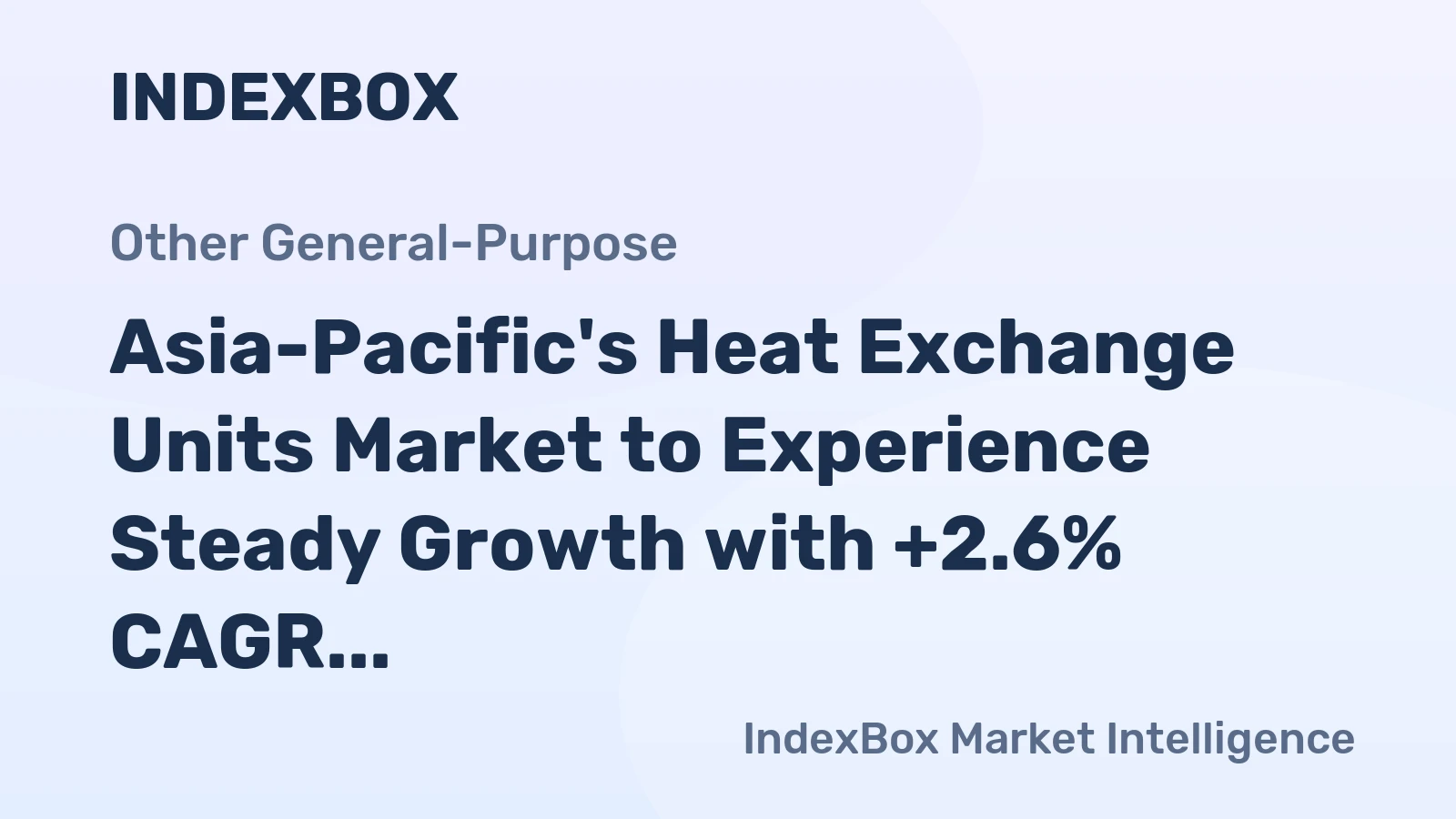 Asia-Pacific's Heat Exchange Units Market to Experience Steady Growth with +2.6% CAGR Forecast