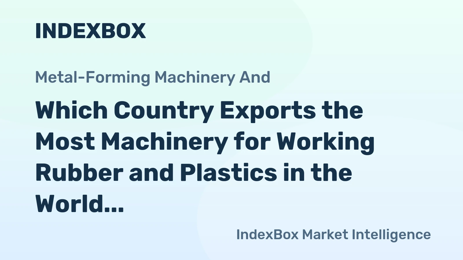 Which Country Exports the Most Machinery for Working Rubber and Plastics in the World?