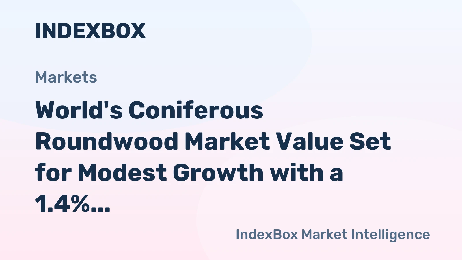 World's Coniferous Roundwood Market Value Set for Modest Growth with a 1.4% CAGR Through 2035