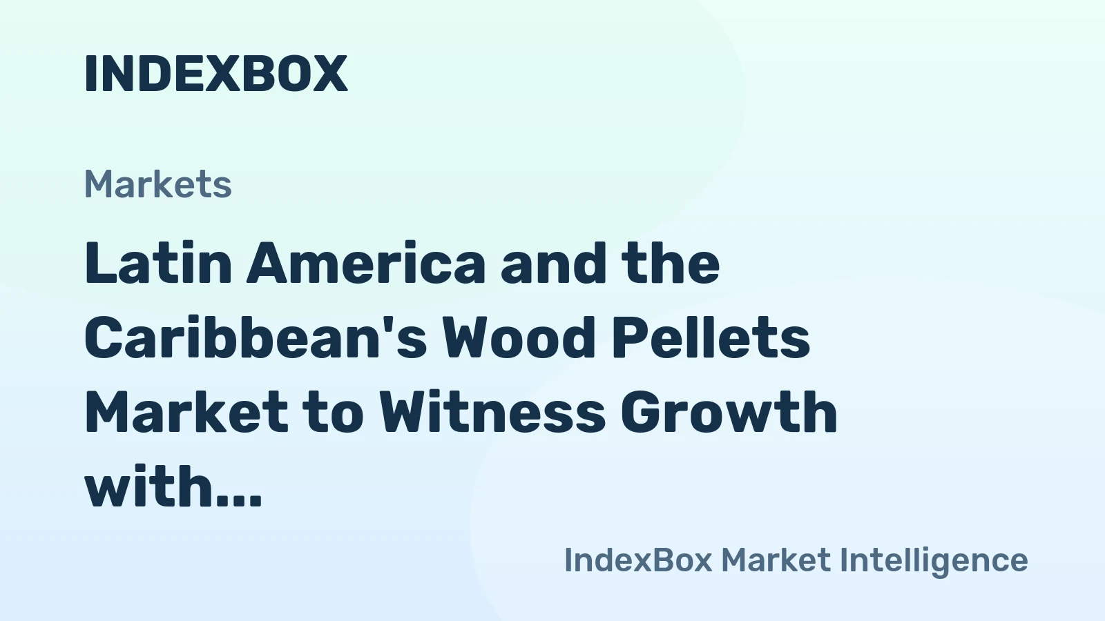 Latin America and the Caribbean's Wood Pellets Market to Witness Growth with a CAGR of +1.8% from 2024 to 2035