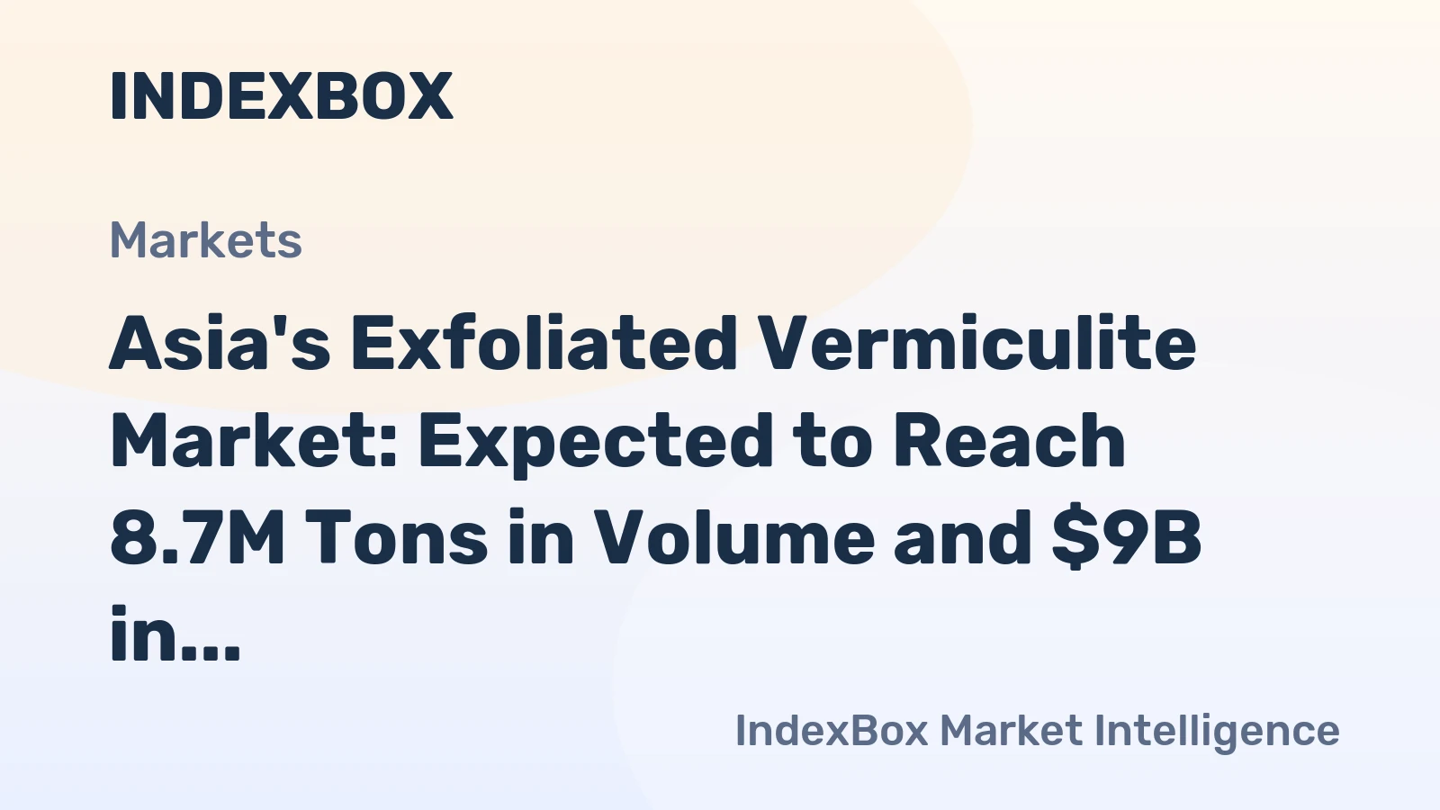 Asia's Exfoliated Vermiculite Market: Expected to Reach 8.7M Tons in Volume and $9B in Value by 2035