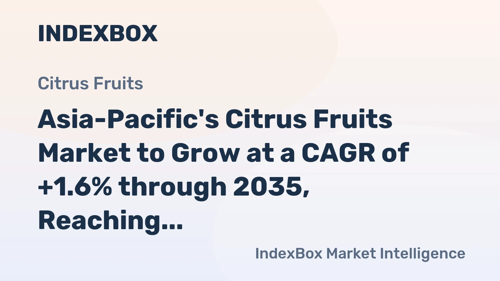 Asia-Pacific's Citrus Fruits Market to Grow at a CAGR of +1.6% through 2035, Reaching 90M tons
