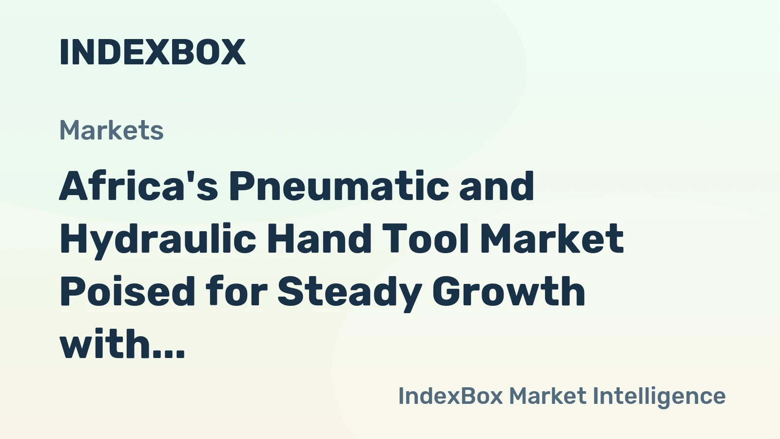Africa's Pneumatic and Hydraulic Hand Tool Market Poised for Steady Growth with +1.6% CAGR Through 2035