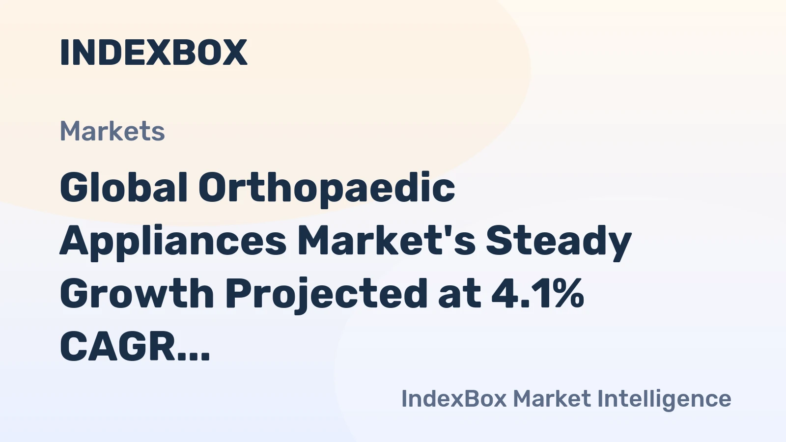Global Orthopaedic Appliances Market's Steady Growth Projected at 4.1% CAGR Through 2035