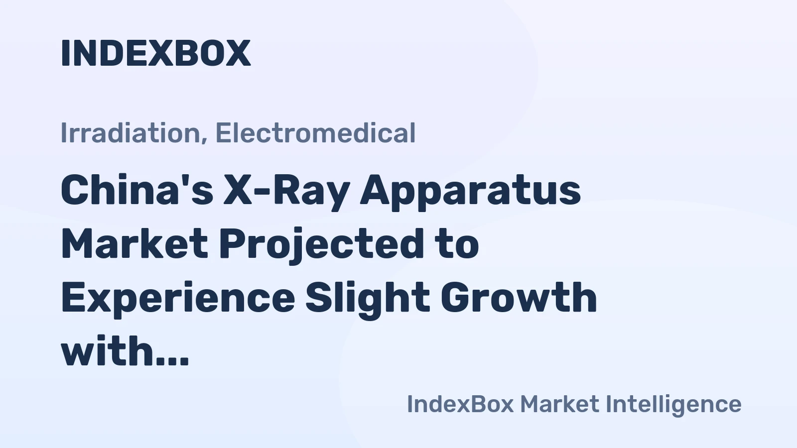 China's X-Ray Apparatus Market Projected to Experience Slight Growth with +0.5% CAGR Over Next Decade