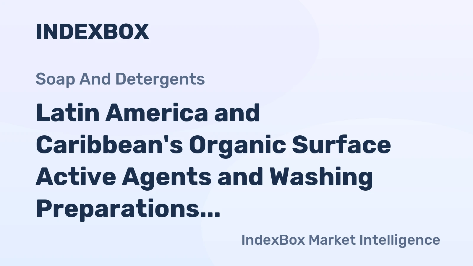 Latin America and Caribbean's Organic Surface Active Agents and Washing Preparations Market to Reach 10M tons and $17.9B by 2035