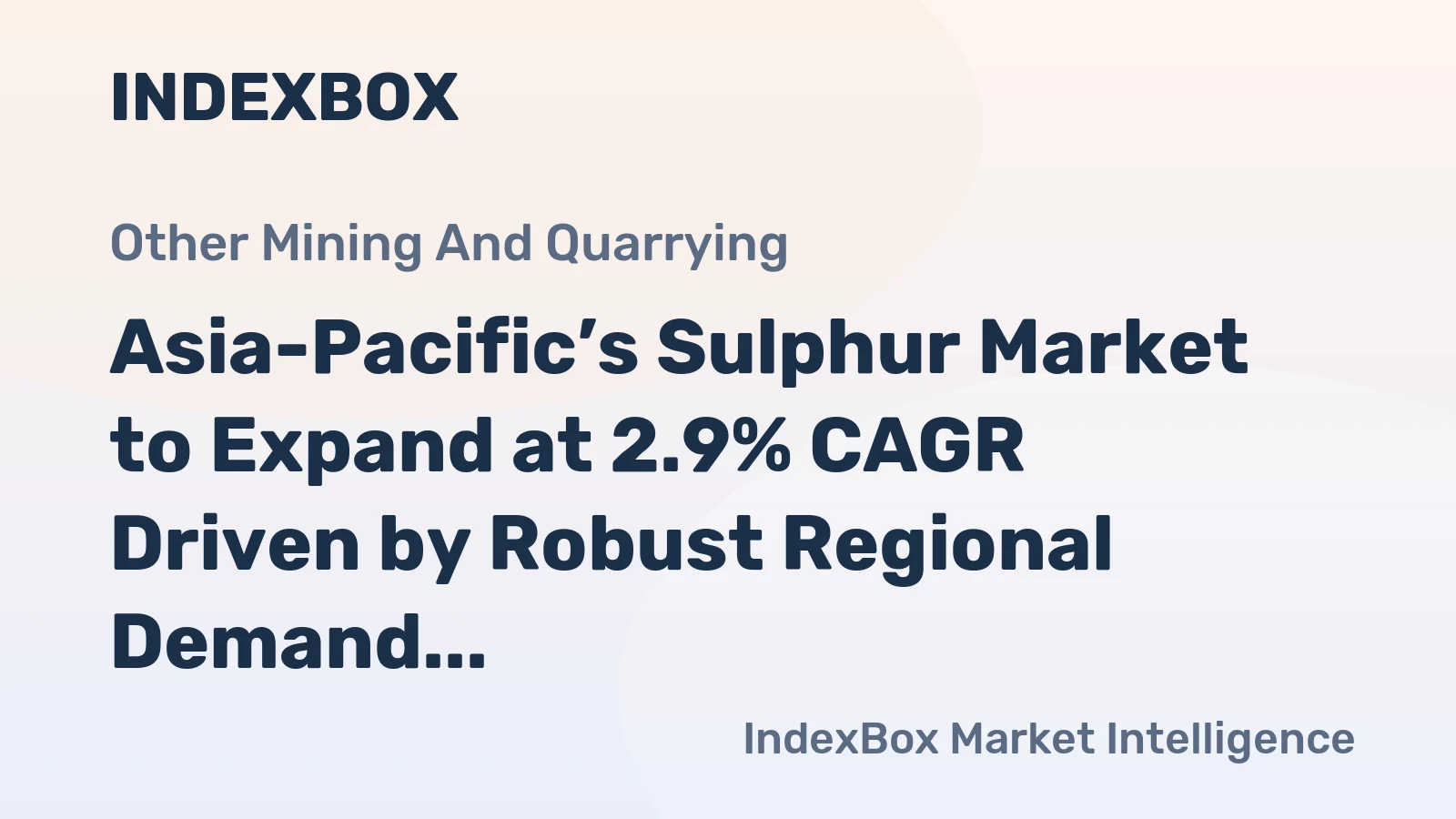 Asia-Pacific’s Sulphur Market to Expand at 2.9% CAGR Driven by Robust Regional Demand