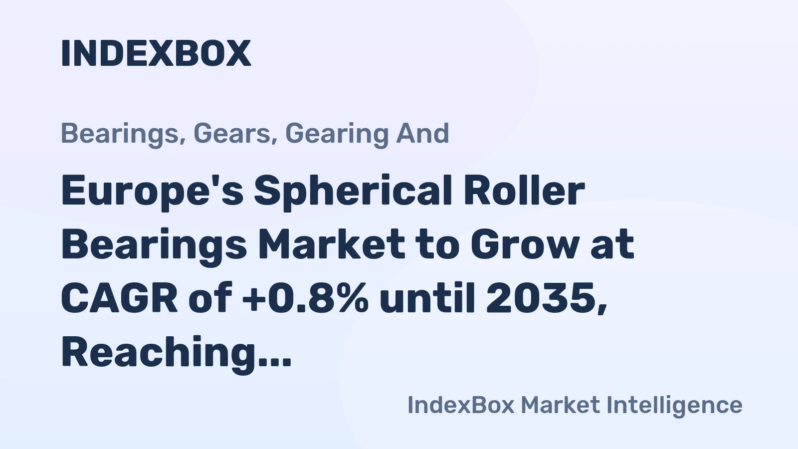Europe's Spherical Roller Bearings Market to Grow at CAGR of +0.8% until 2035, Reaching 38K Tons