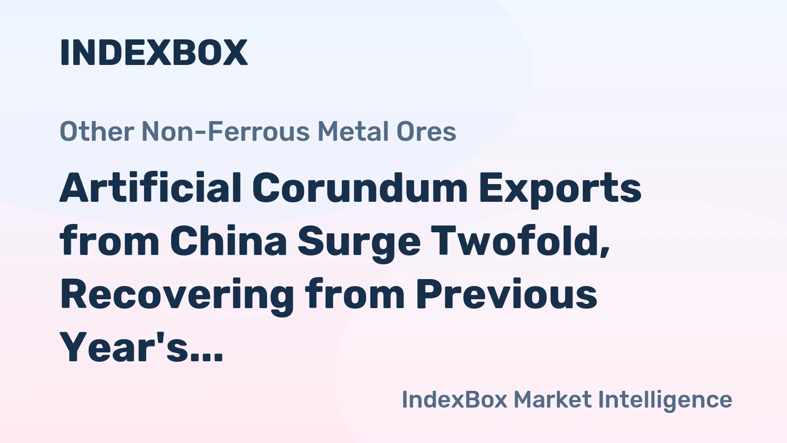 Artificial Corundum Exports from China Surge Twofold, Recovering from Previous Year's Slump