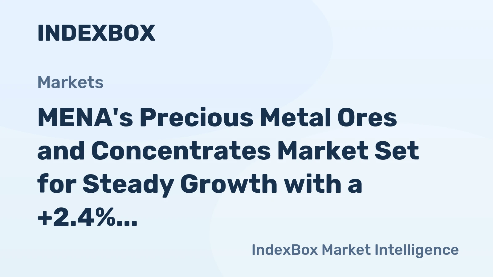MENA's Precious Metal Ores and Concentrates Market Set for Steady Growth with a +2.4% CAGR in Value
