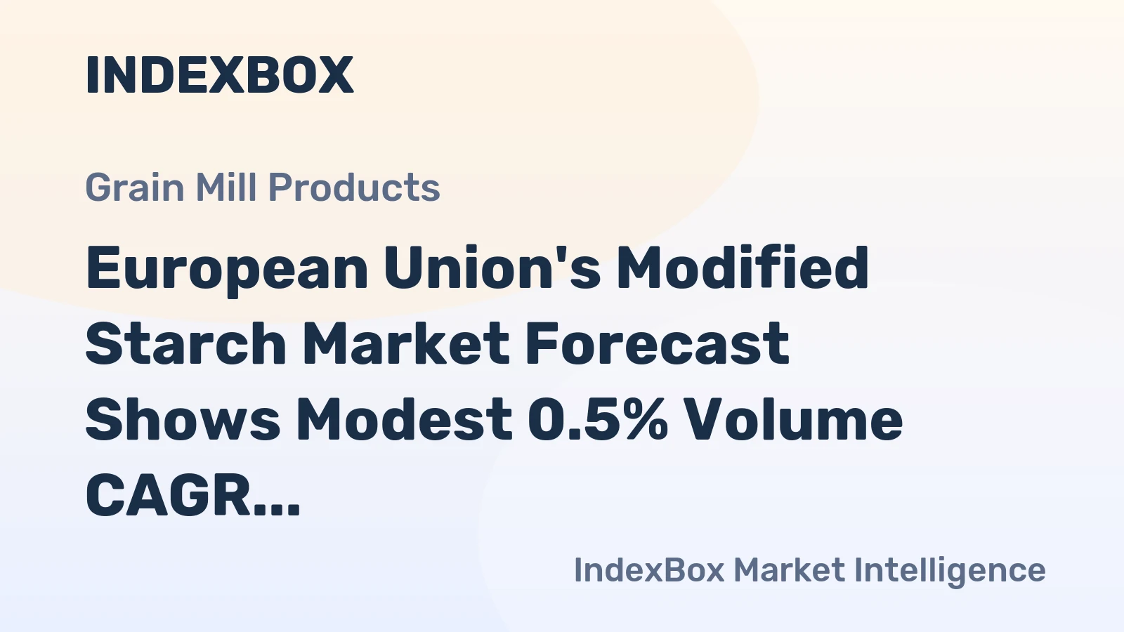 European Union's Modified Starch Market Forecast Shows Modest 0.5% Volume CAGR Growth Through 2035