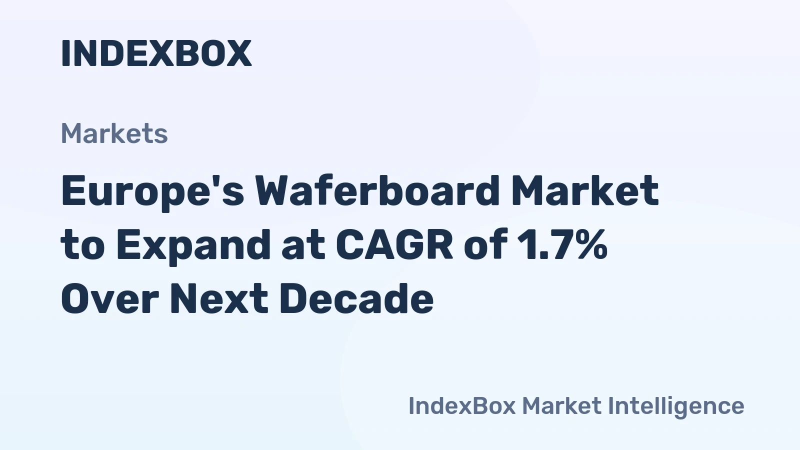 Europe's Waferboard Market to Expand at CAGR of 1.7% Over Next Decade