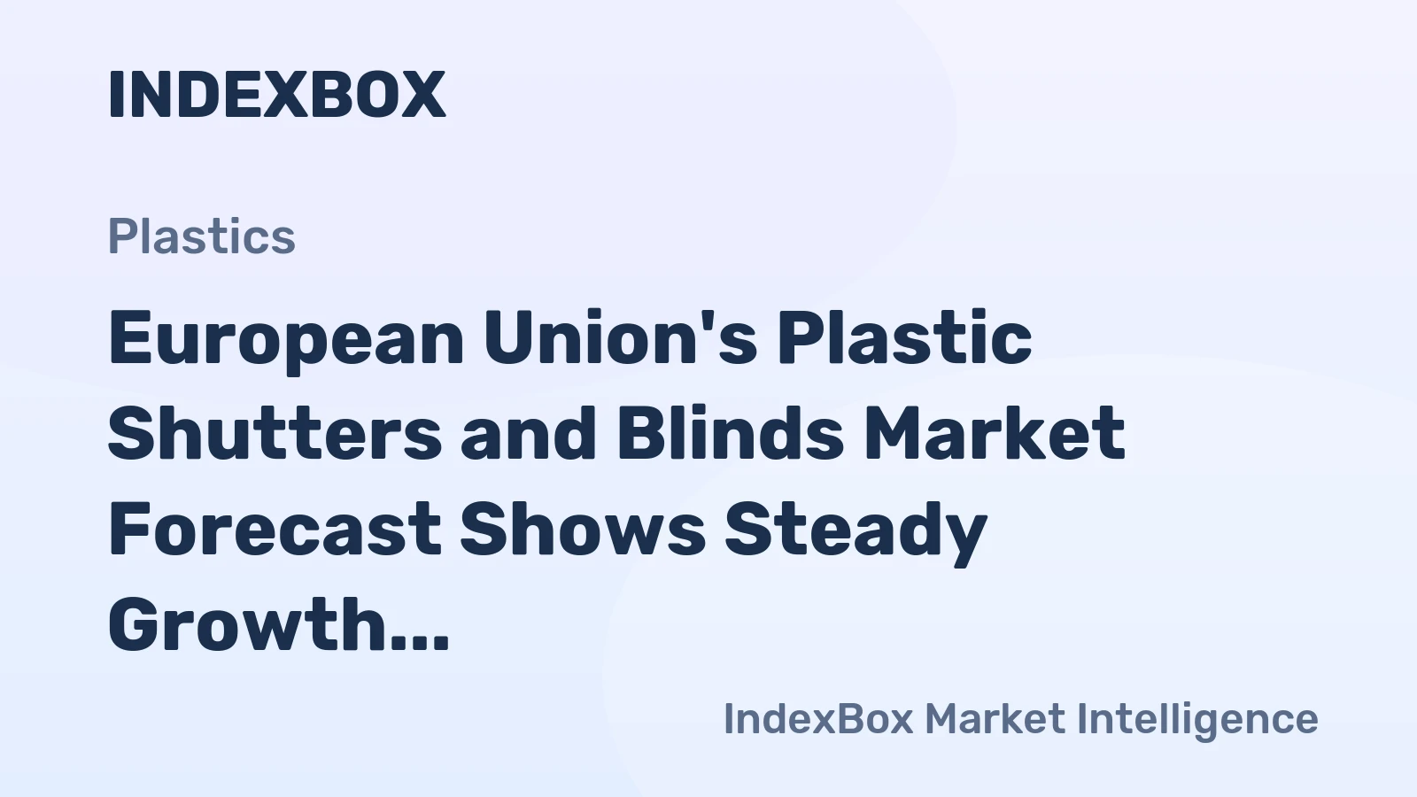 European Union's Plastic Shutters and Blinds Market Forecast Shows Steady Growth With a 1.0% Volume CAGR Through 2035