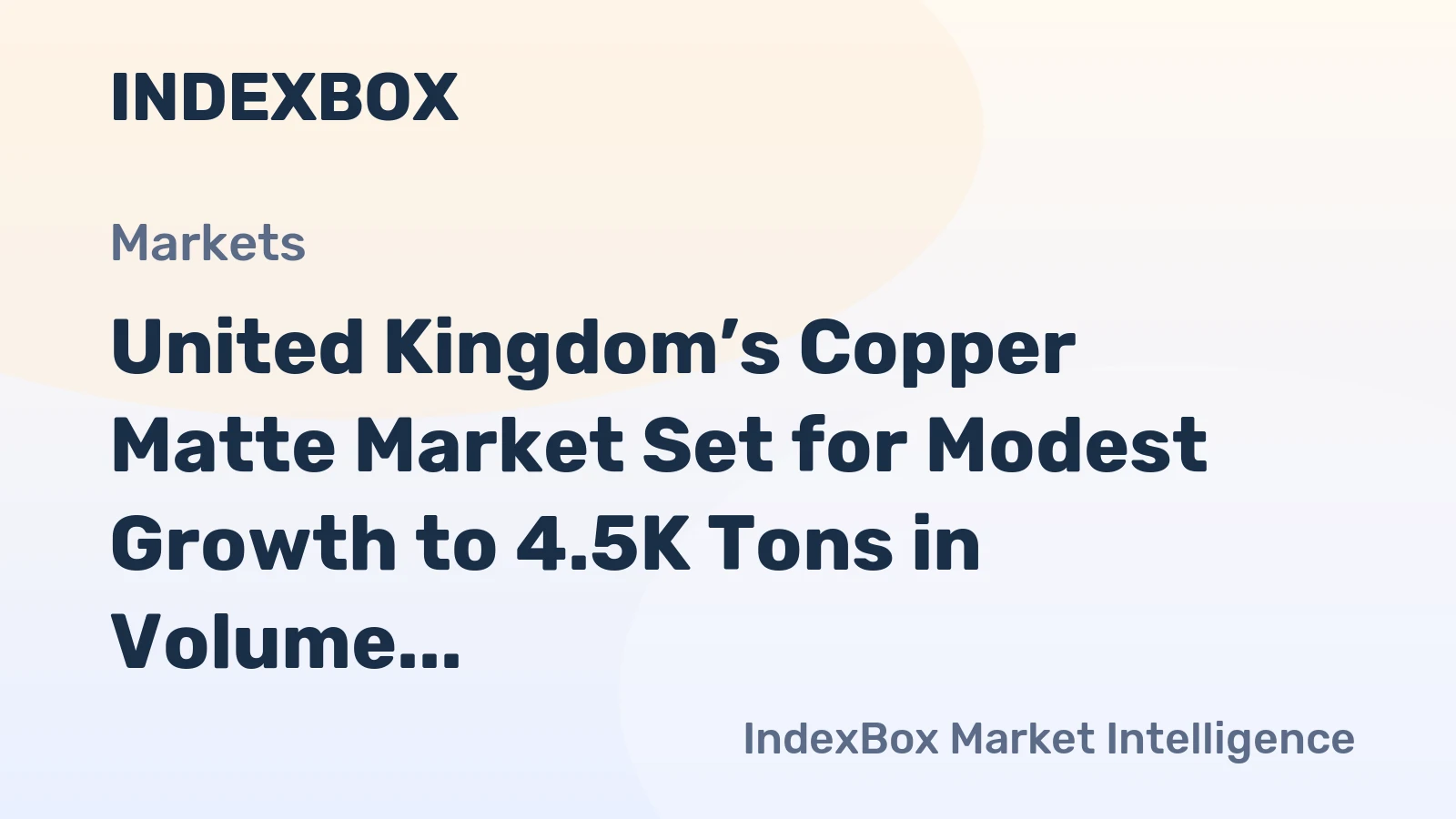 United Kingdom’s Copper Matte Market Set for Modest Growth to 4.5K Tons in Volume and $28M in Value