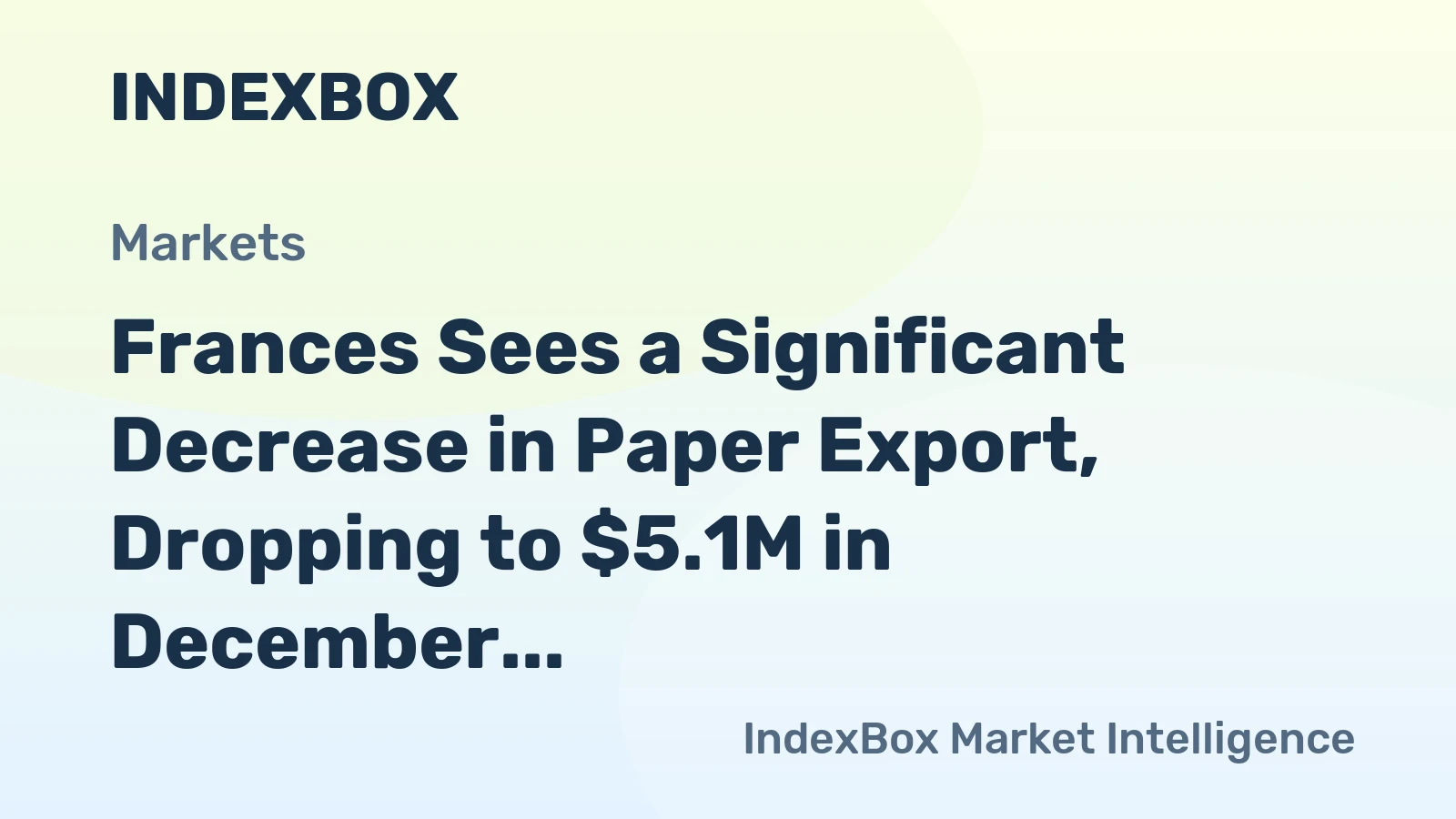 Frances Sees a Significant Decrease in Paper Export, Dropping to $5.1M in December 2023