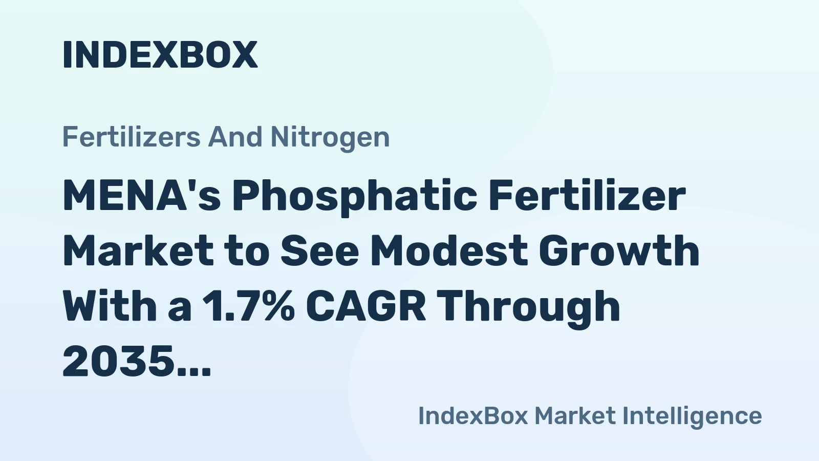 MENA's Phosphatic Fertilizer Market to See Modest Growth With a 1.7% CAGR Through 2035