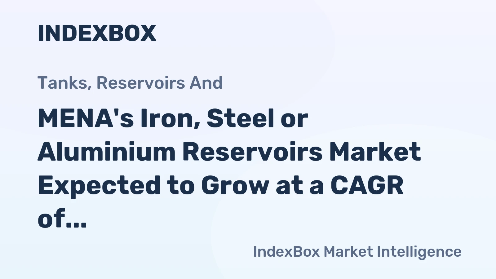 MENA's Iron, Steel or Aluminium Reservoirs Market Expected to Grow at a CAGR of +0.4% from 2024 to 2035