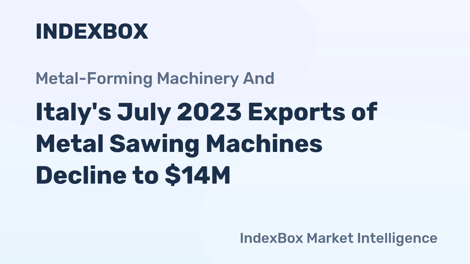 Italy's July 2023 Exports of Metal Sawing Machines Decline to $14M