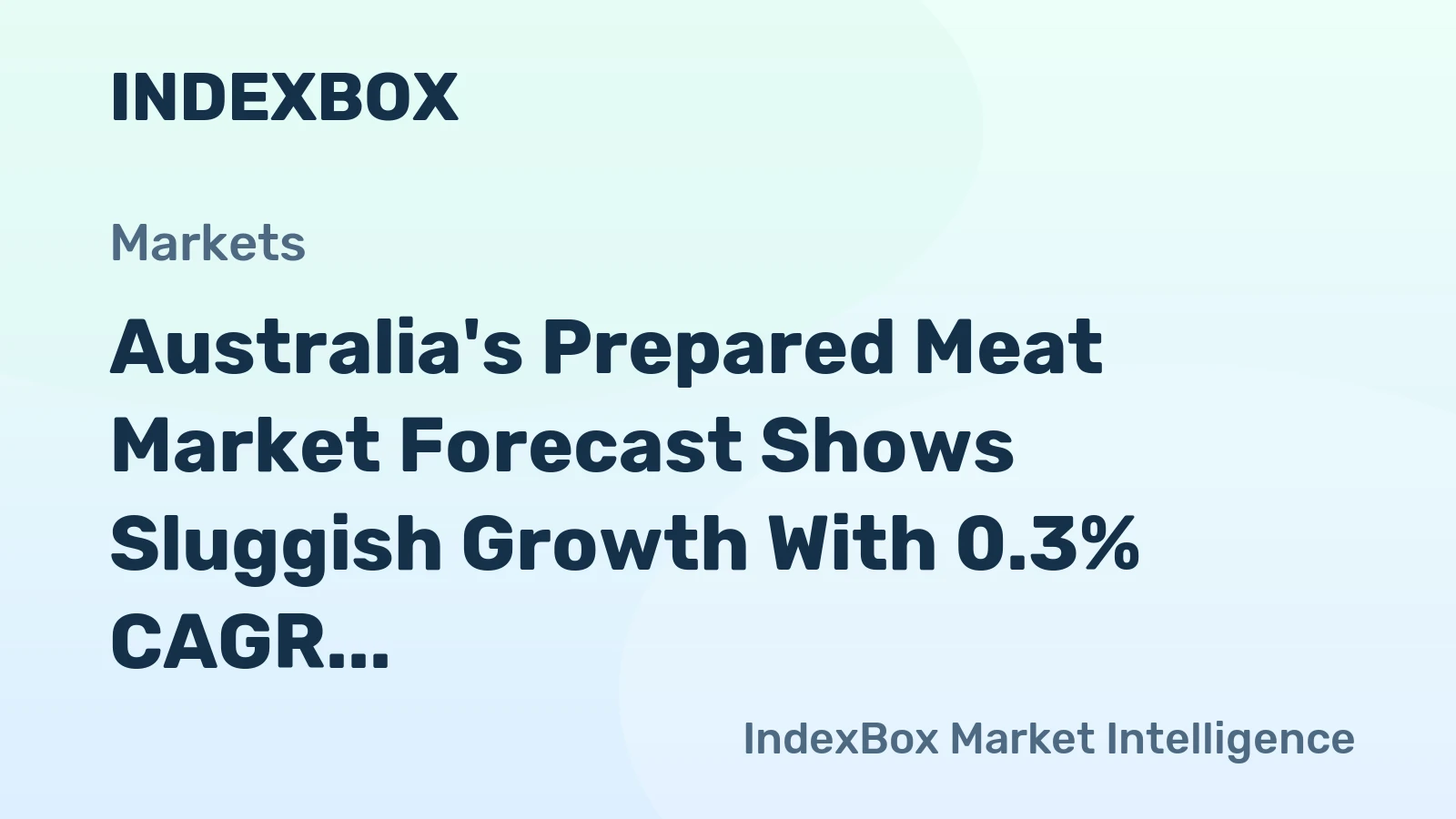 Australia's Prepared Meat Market Forecast Shows Sluggish Growth With 0.3% CAGR Through 2035