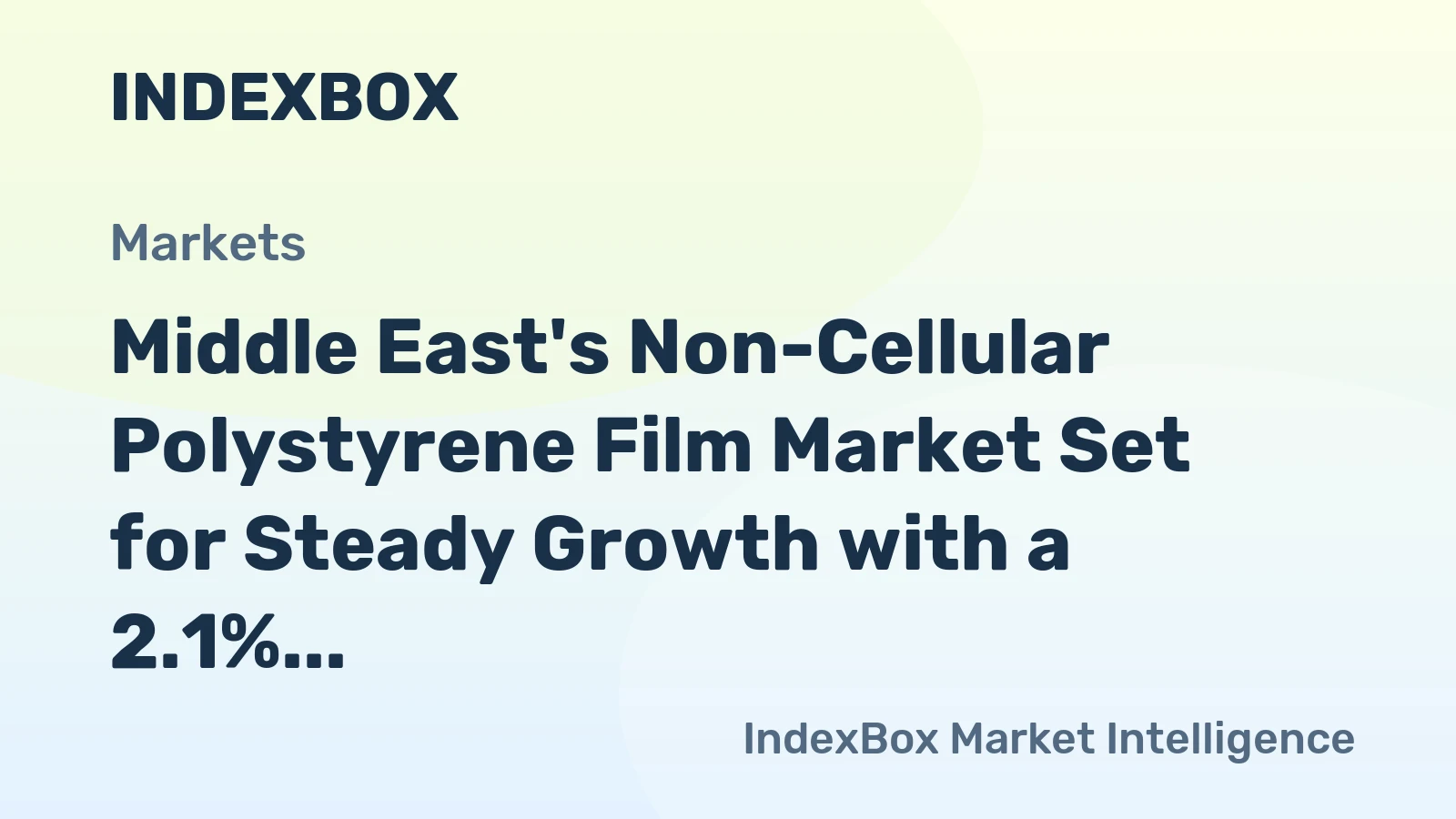 Middle East's Non-Cellular Polystyrene Film Market Set for Steady Growth with a 2.1% Volume CAGR