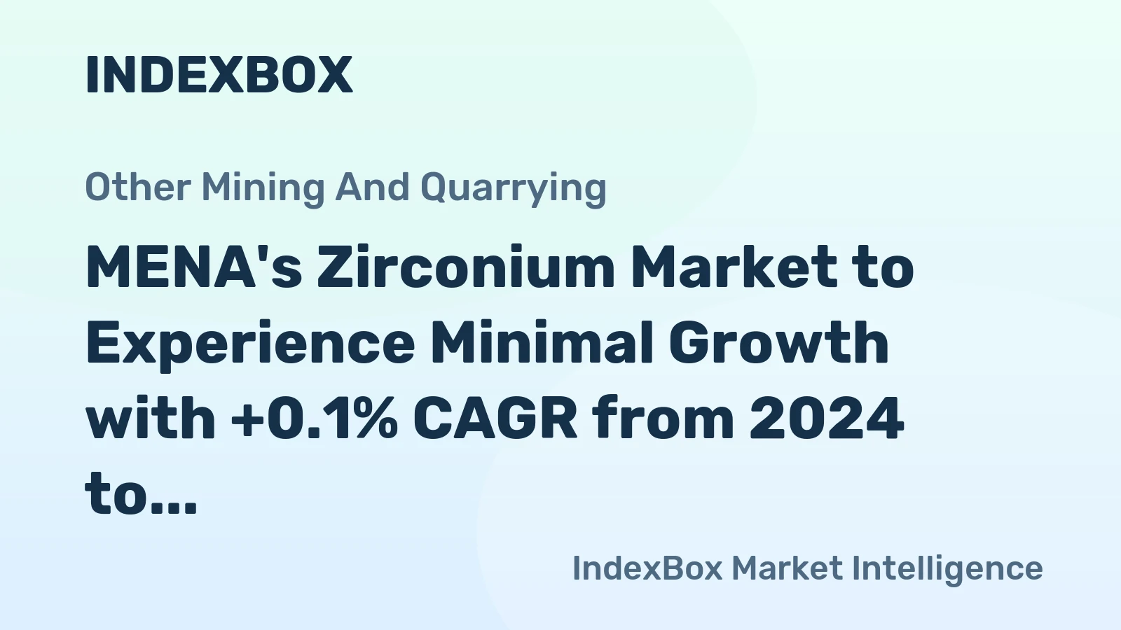 MENA's Zirconium Market to Experience Minimal Growth with +0.1% CAGR from 2024 to 2035