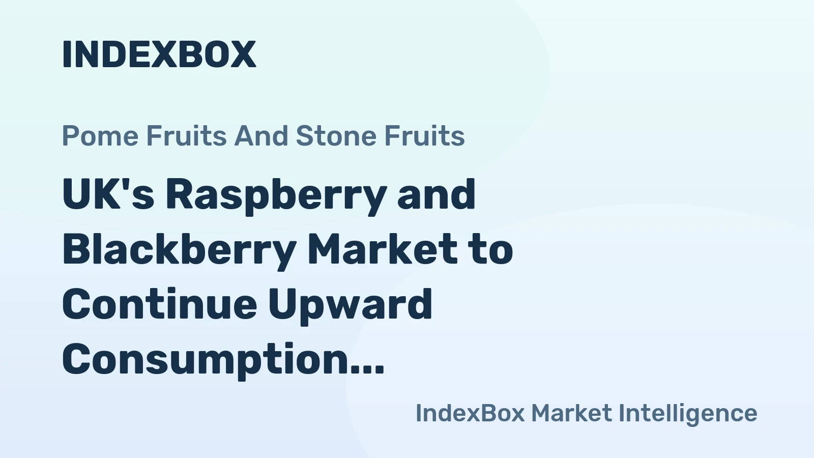 UK's Raspberry and Blackberry Market to Continue Upward Consumption Trend with +0.5% CAGR Forecast