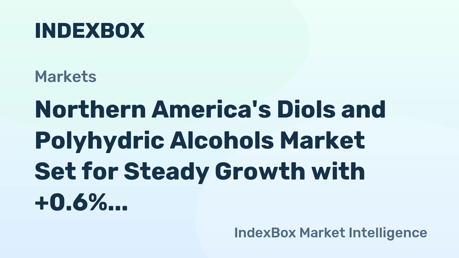 Northern America's Diols and Polyhydric Alcohols Market Set for Steady Growth with +0.6% CAGR in Value
