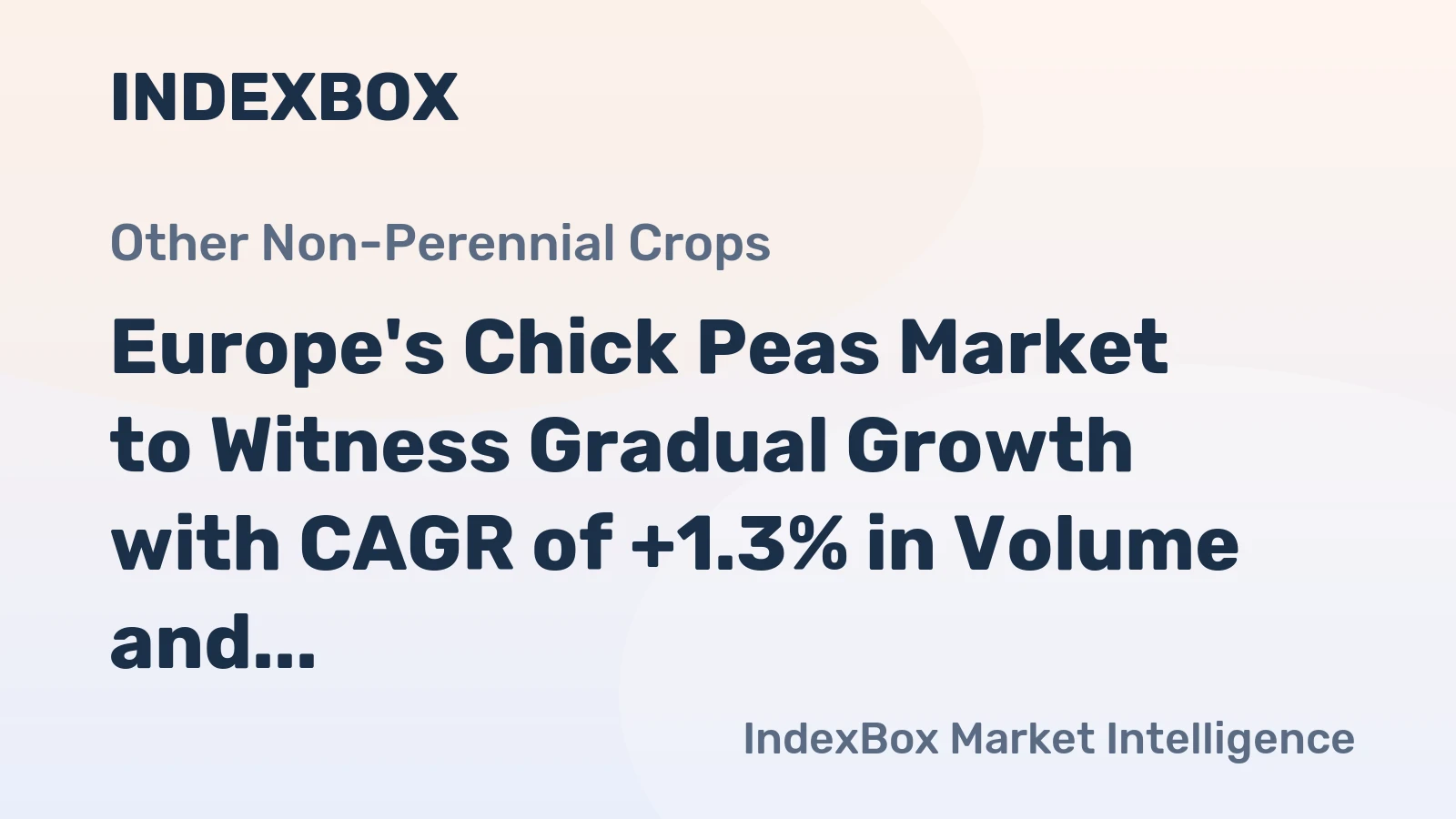 Europe's Chick Peas Market to Witness Gradual Growth with CAGR of +1.3% in Volume and +3.1% in Value by 2035