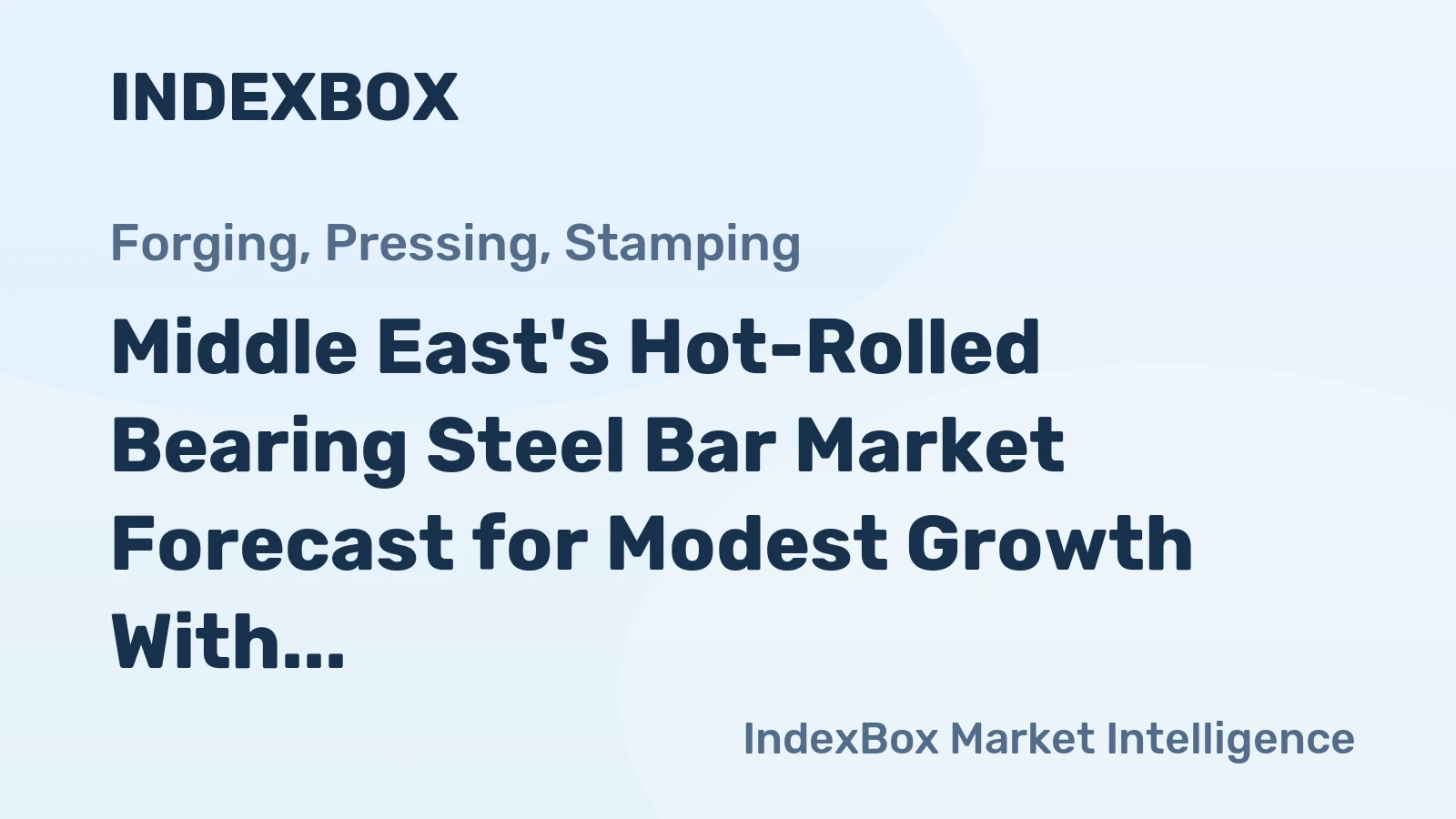 Middle East's Hot-Rolled Bearing Steel Bar Market Forecast for Modest Growth With 06% Volume CAGR