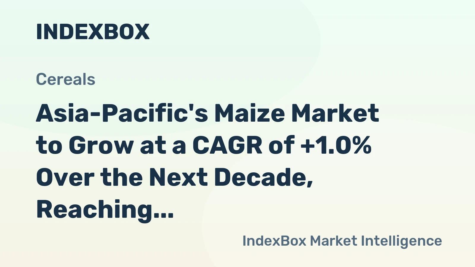 Asia-Pacific's Maize Market to Grow at a CAGR of +1.0% Over the Next Decade, Reaching $207.1B by 2035
