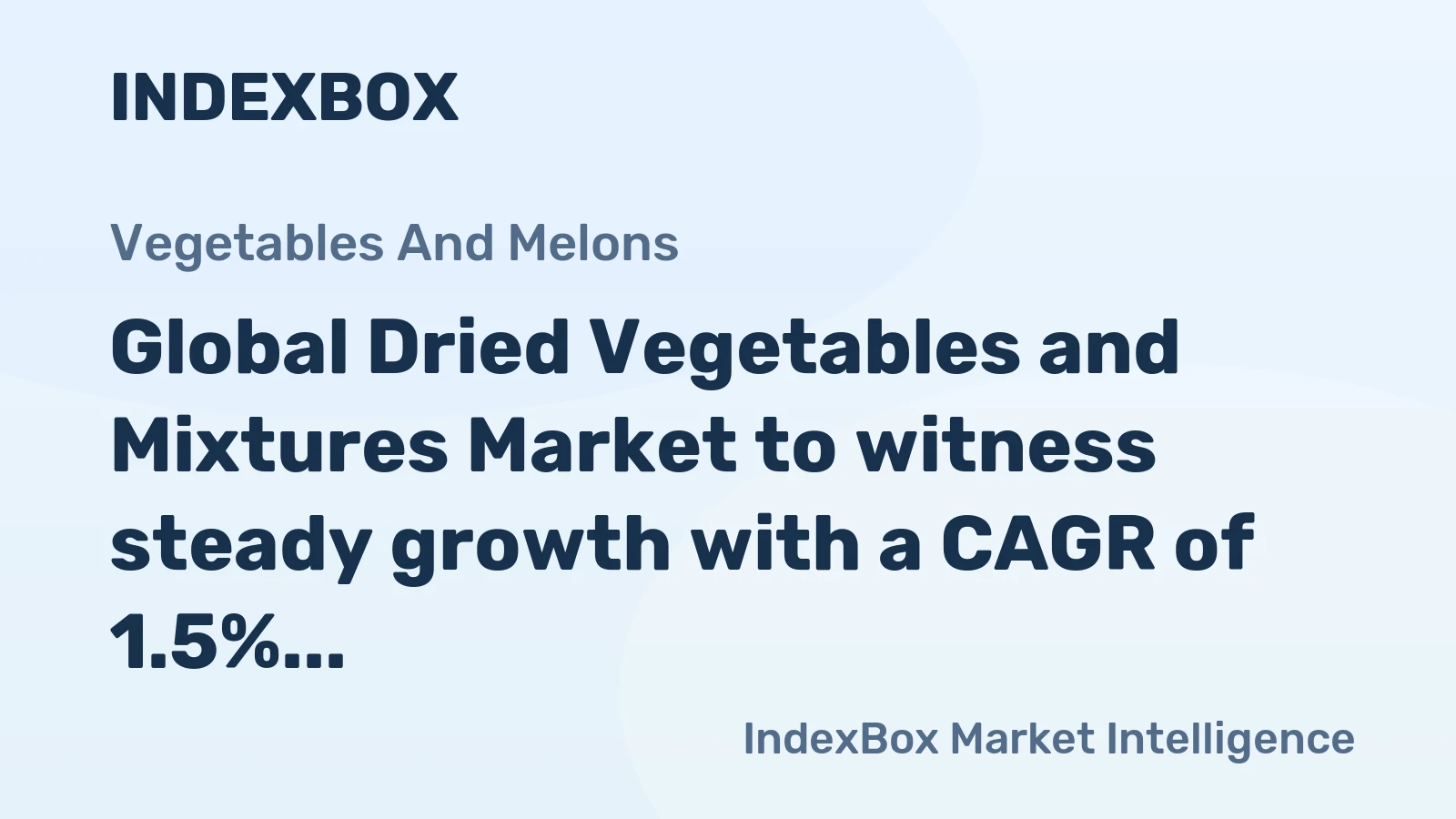 Global Dried Vegetables and Mixtures Market to witness steady growth with a CAGR of 1.5% from 2024-2035, reaching $18.1B