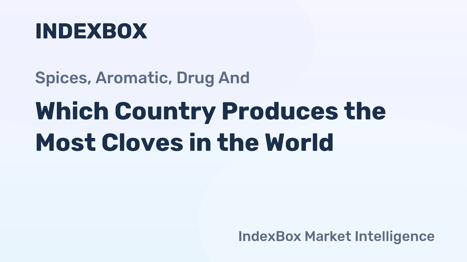 Which Country Produces the Most Cloves in the World?