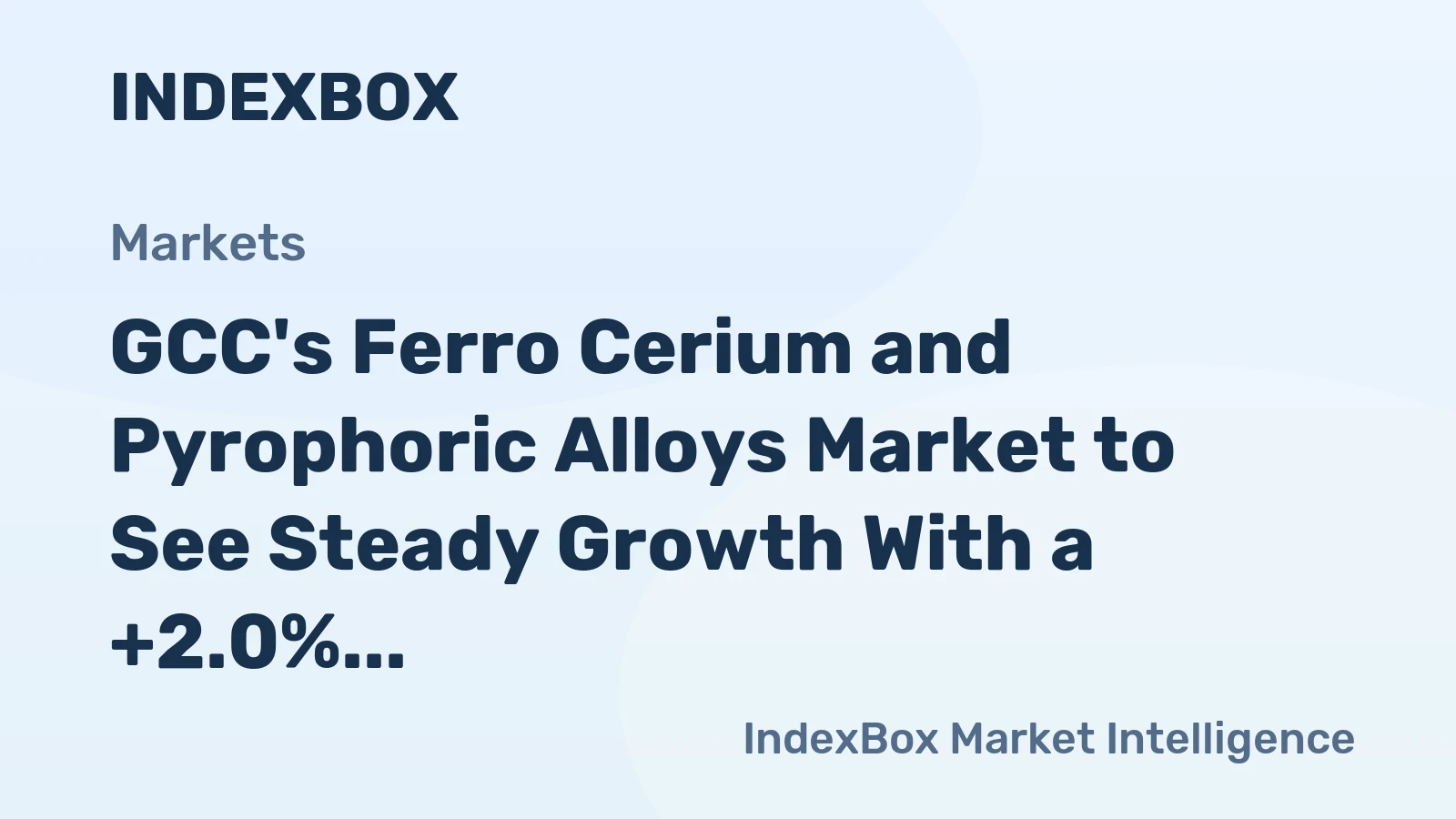 GCC's Ferro Cerium and Pyrophoric Alloys Market to See Steady Growth With a +2.0% Volume CAGR