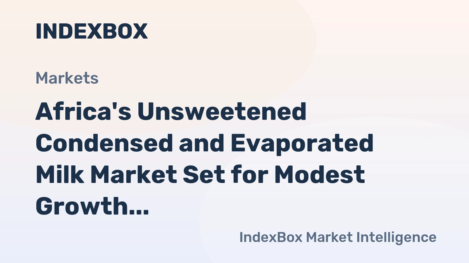 Africa's Unsweetened Condensed and Evaporated Milk Market Set for Modest Growth to 110K Tons and $183M