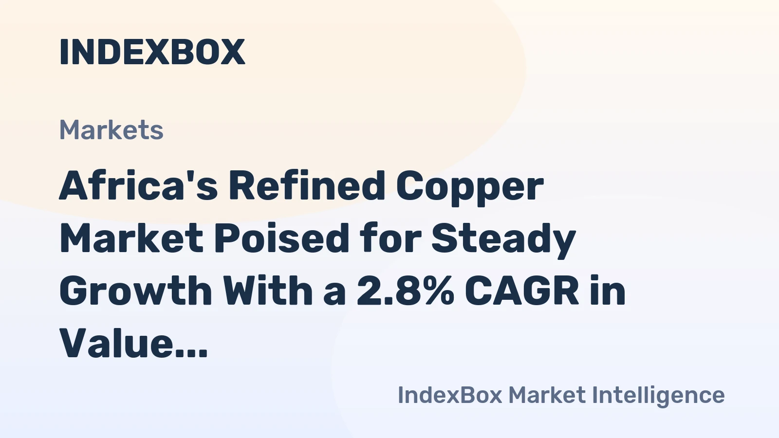 Africa's Refined Copper Market Poised for Steady Growth With a 2.8% CAGR in Value Through 2035
