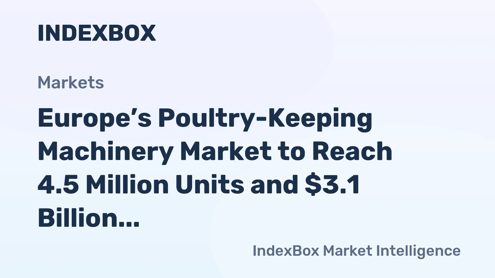 Europe’s Poultry-Keeping Machinery Market to Reach 4.5 Million Units and $3.1 Billion by 2035