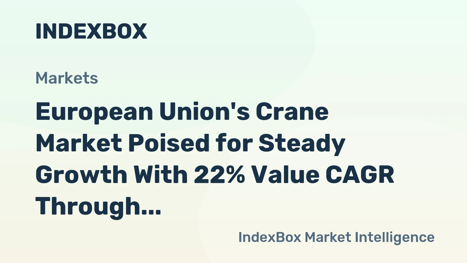European Union's Crane Market Poised for Steady Growth With 22% Value CAGR Through 2035